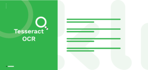 Tesseract OCR: What Is It and Why Would You Choose It?