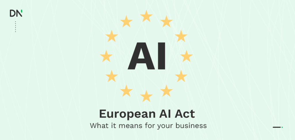 The EU AI Act and What It Means for your Business